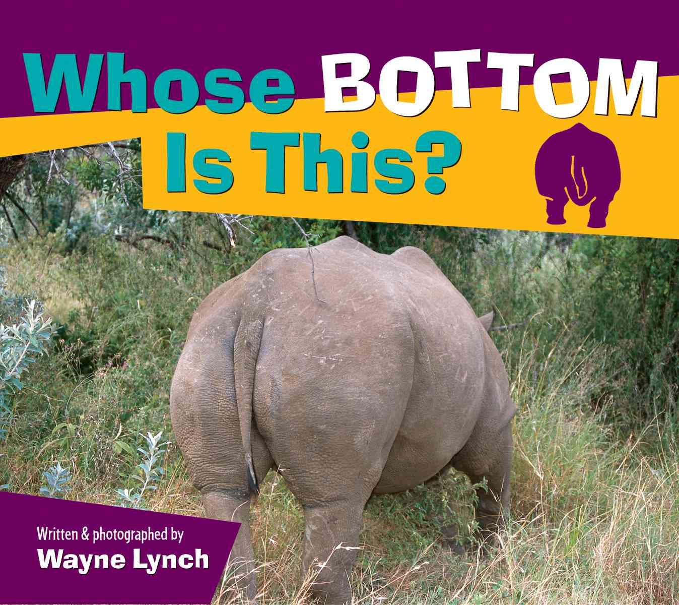 Whose Bottom Is This? (Whose? Animal Series): Lynch, Wayne ...