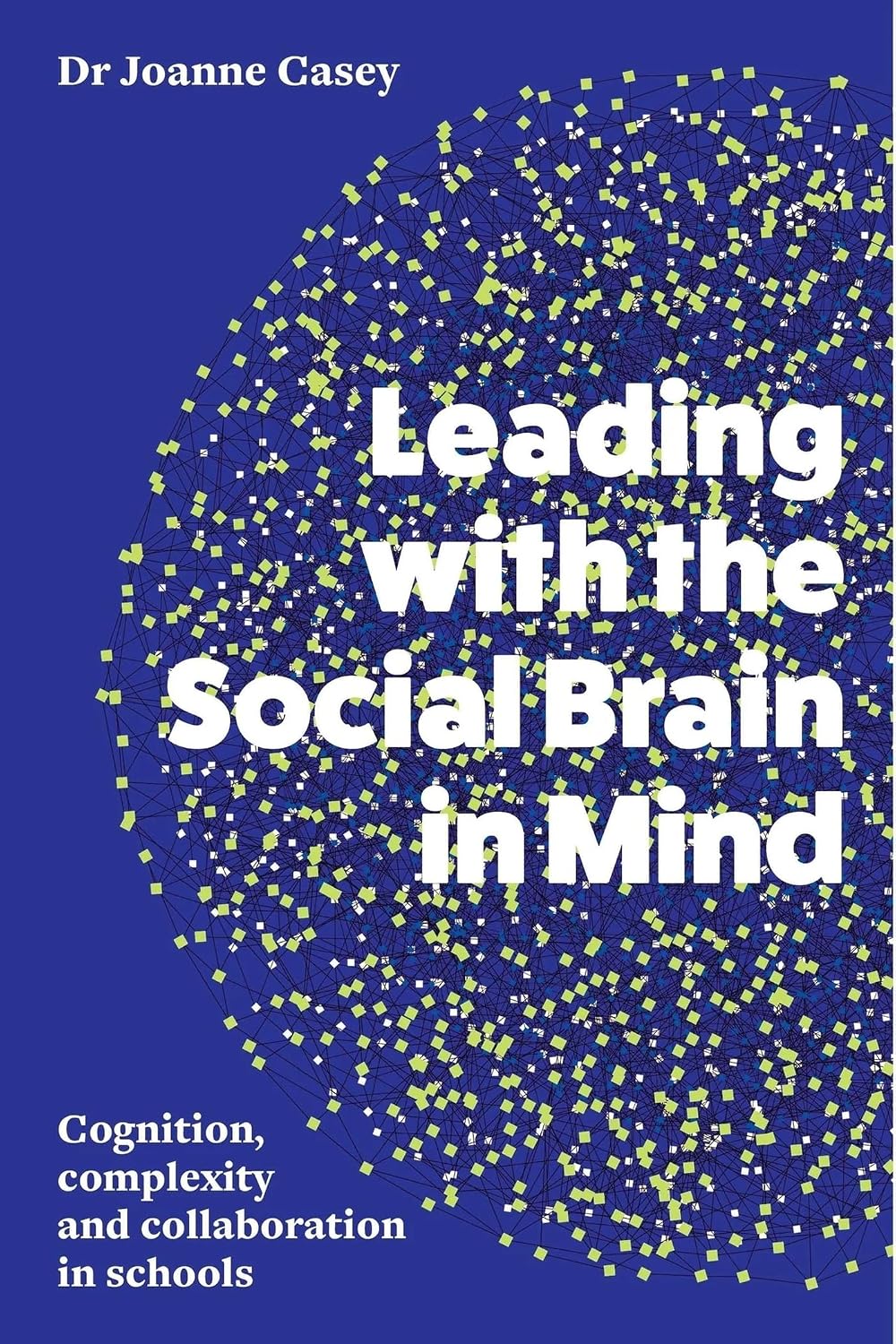Leading with the Social Brain in Mind: Cognition, complexity and ...