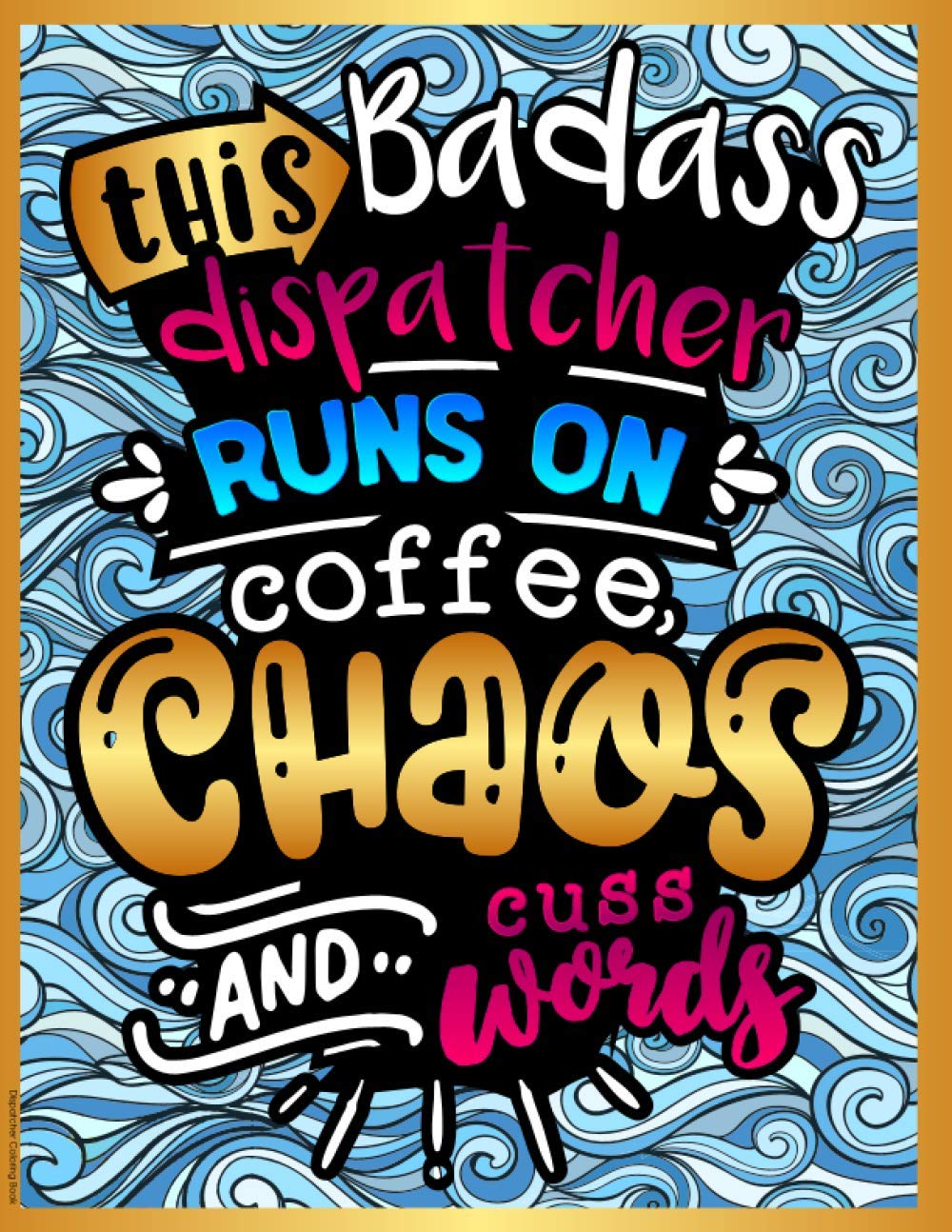 Amazon.com: Dispatcher Coloring Book: Relatable, Relaxing & Stress ...