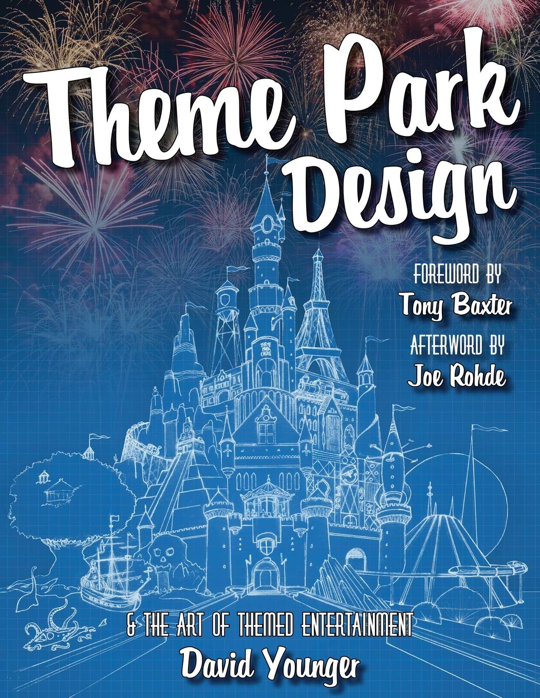 Theme Park Design & The Art of Themed Entertainment: Younger, David ...