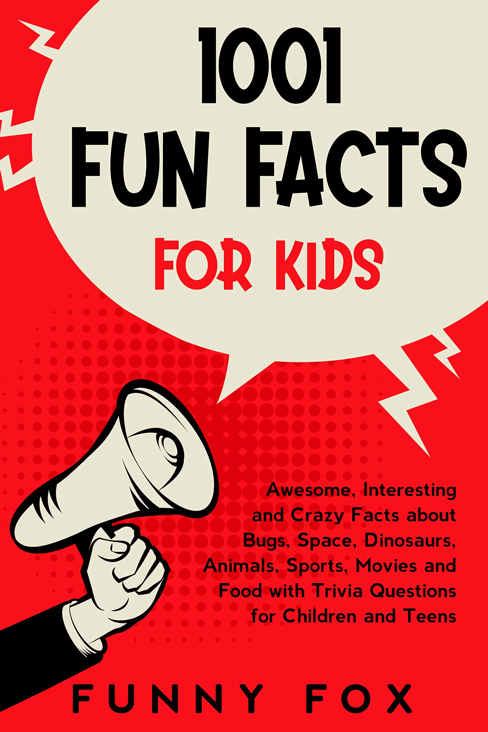 Buy 1001 Fun Facts for Kids: Awesome, Interesting and Crazy Facts about ...