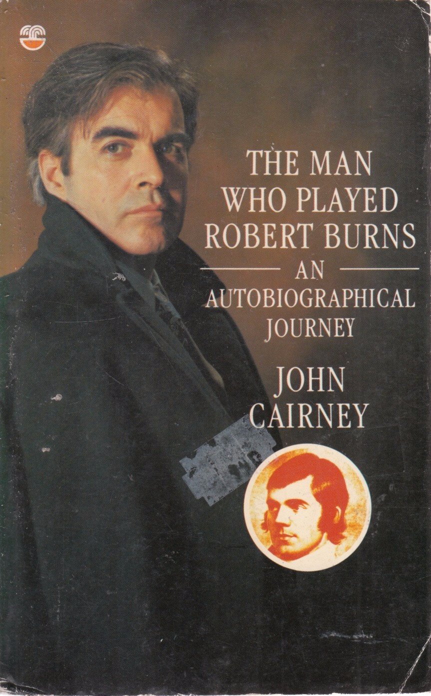 Man Who Played Robert Burns: Cairney, John: 9780006373599: Amazon.com ...