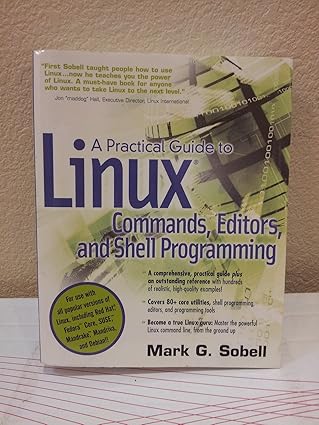 A practical Guide To Linux Commands, Editors, And Shell Programming: Sobell, Mark G ...