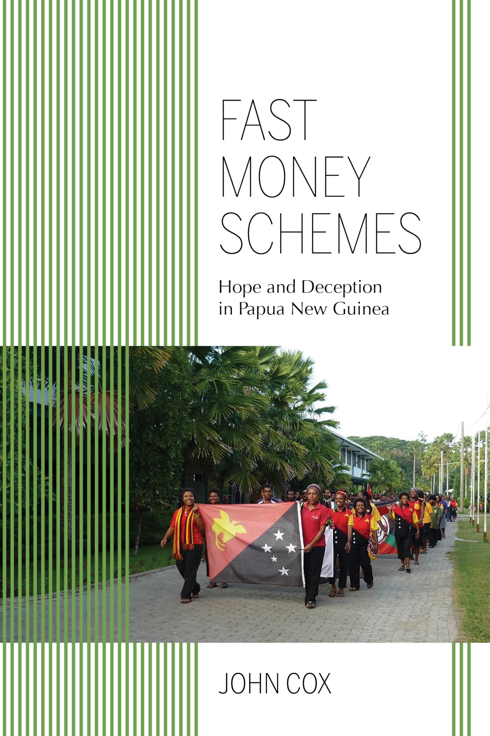 Fast Money Schemes: Hope and Deception in Papua New Guinea (Framing the ...