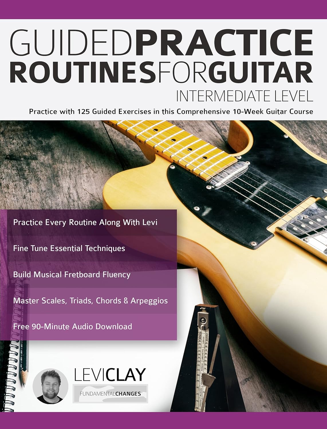 Guided Practice Routines For Guitar – Intermediate Level: Practice with ...