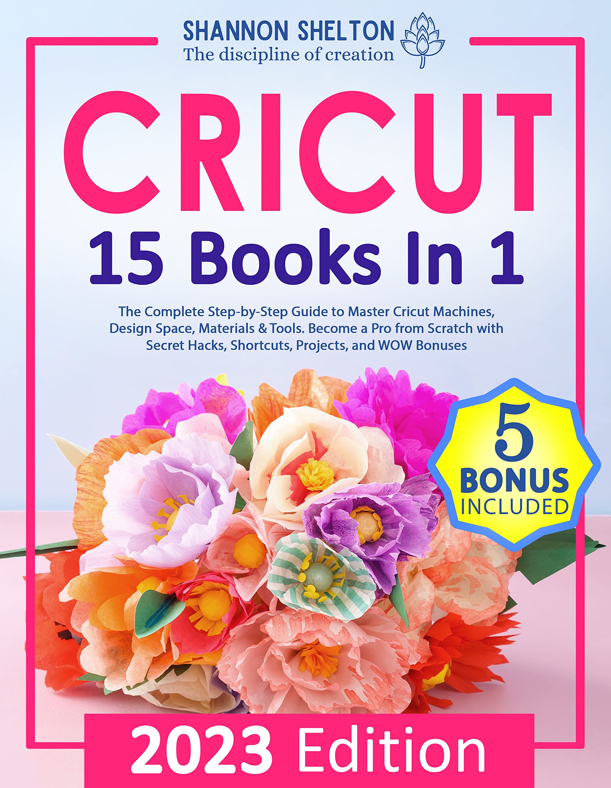 Buy Cricut: The Complete Step-by-Step Guide to Master Cricut Machines ...