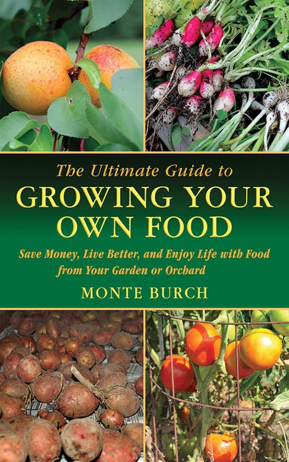 The Ultimate Guide to Growing Your Own Food: Save Money, Live Better ...