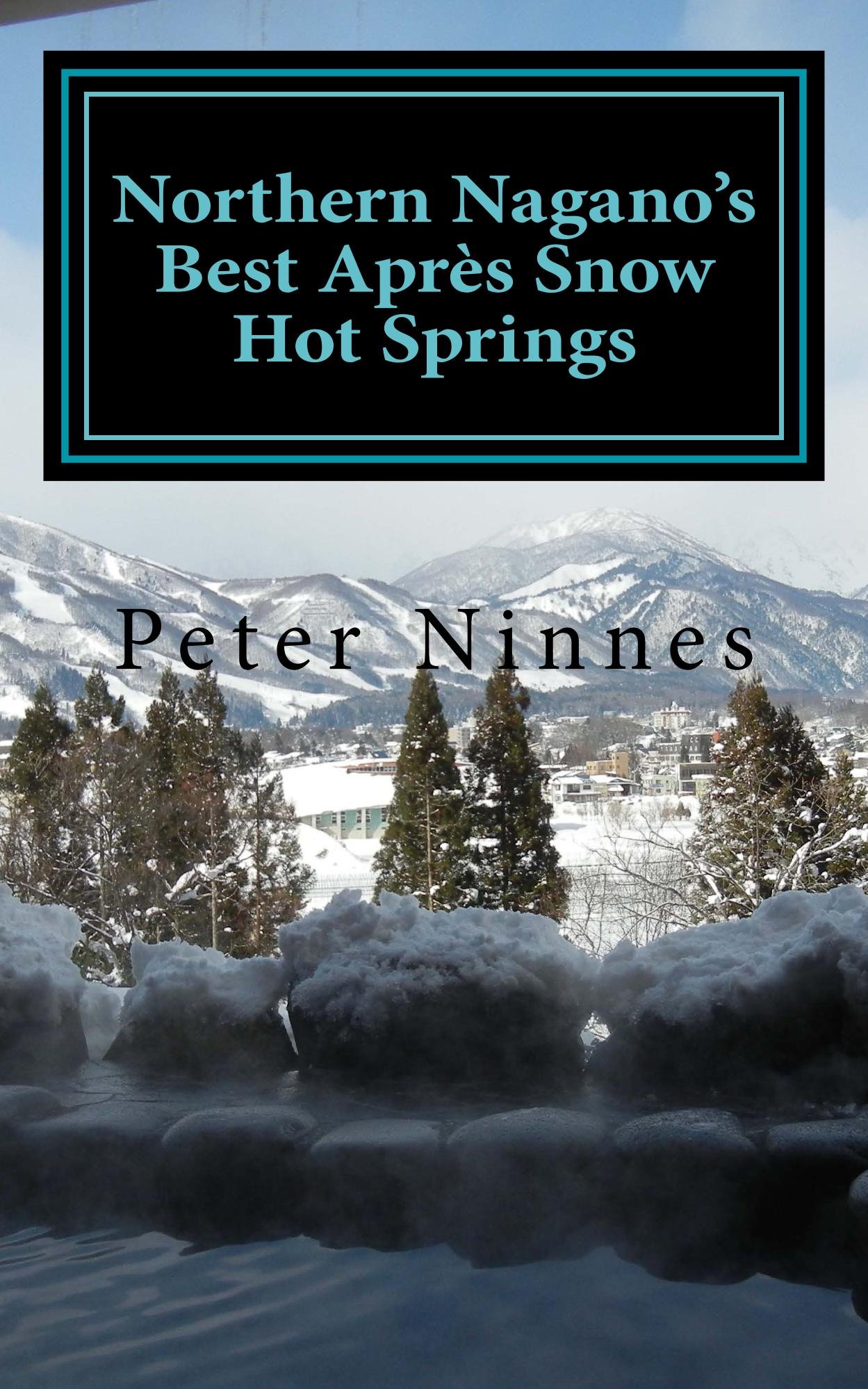 Buy Northern Nagano's Best Après Snow Hot Springs: 40 Soaking Spots in ...