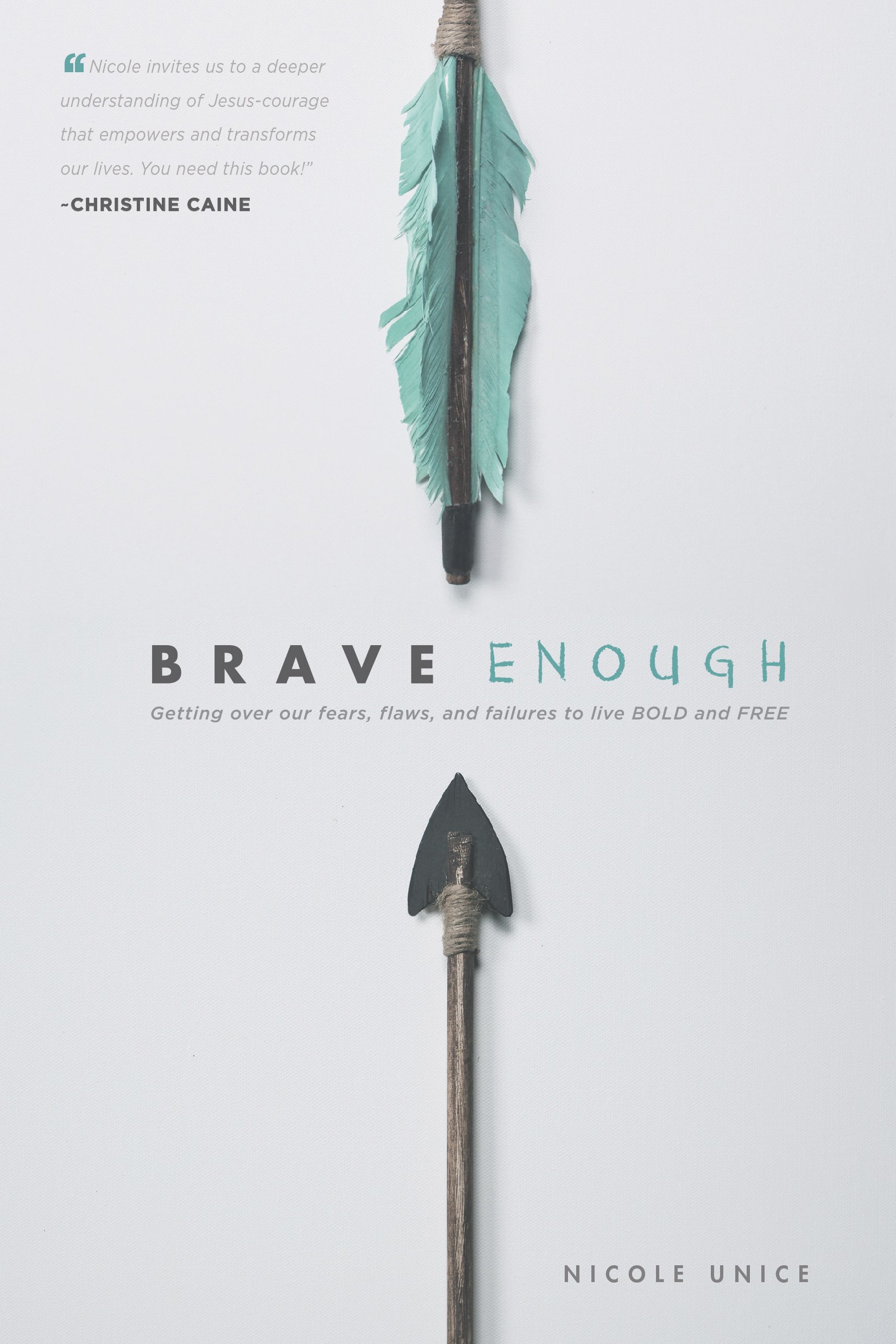 Brave Enough: Getting Over Our Fears, Flaws, and Failures to Live Bold ...