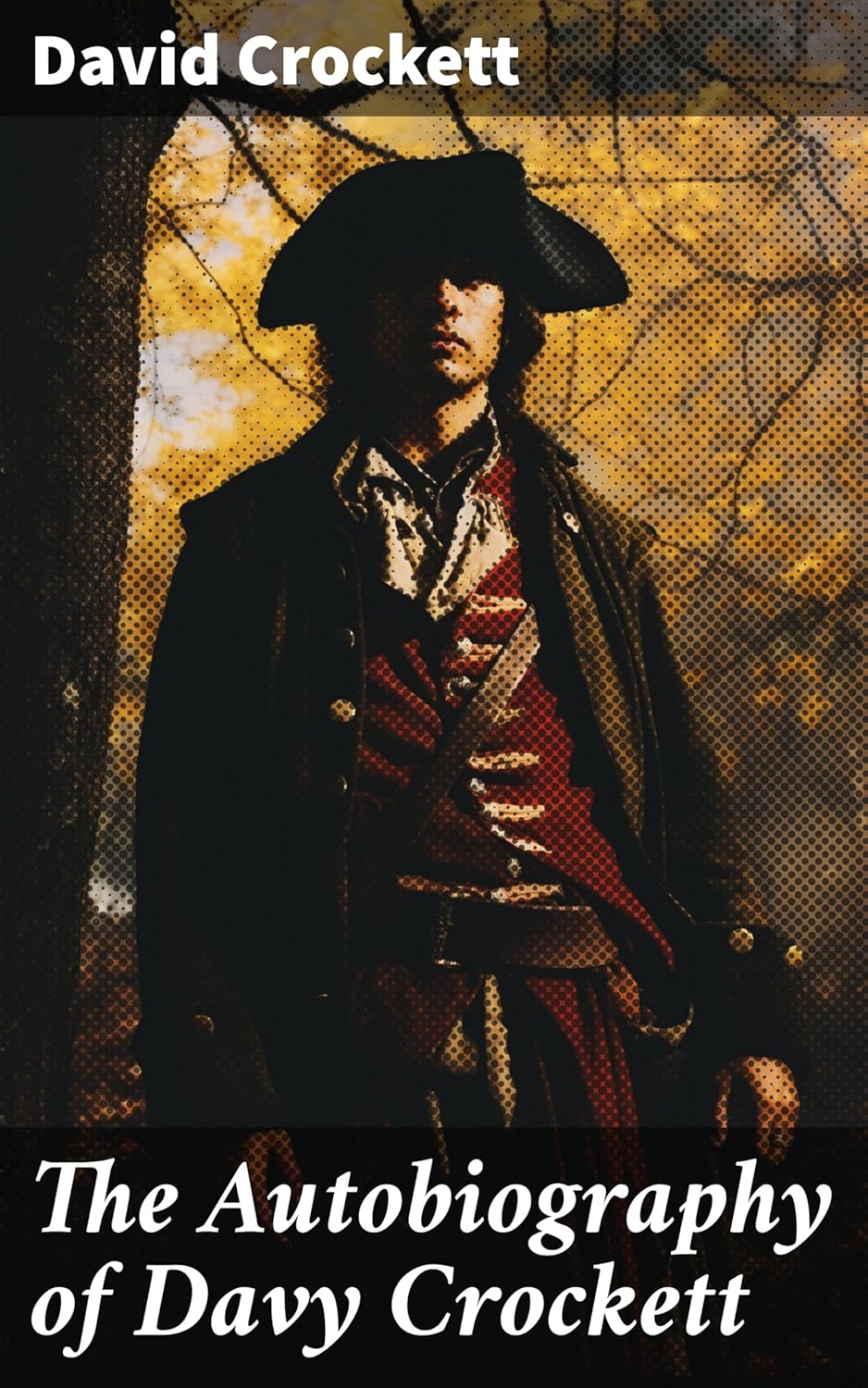 Amazon.com: The Autobiography of Davy Crockett: A Narrative of the Life ...