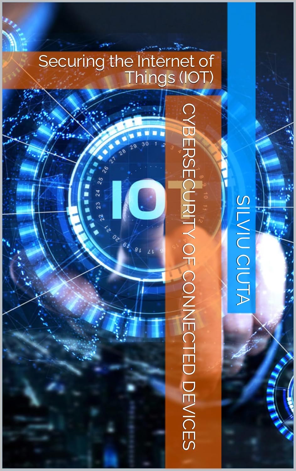 Securing the Internet of Things (IoT): Cybersecurity of Connected ...