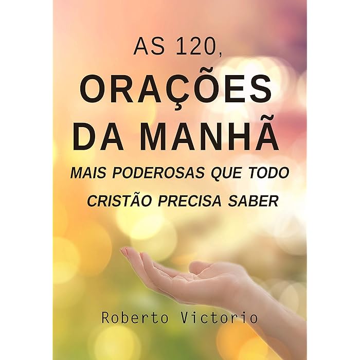 Buy As 120, Orações da Manhã mais poderosas que todo cristão precisa ...