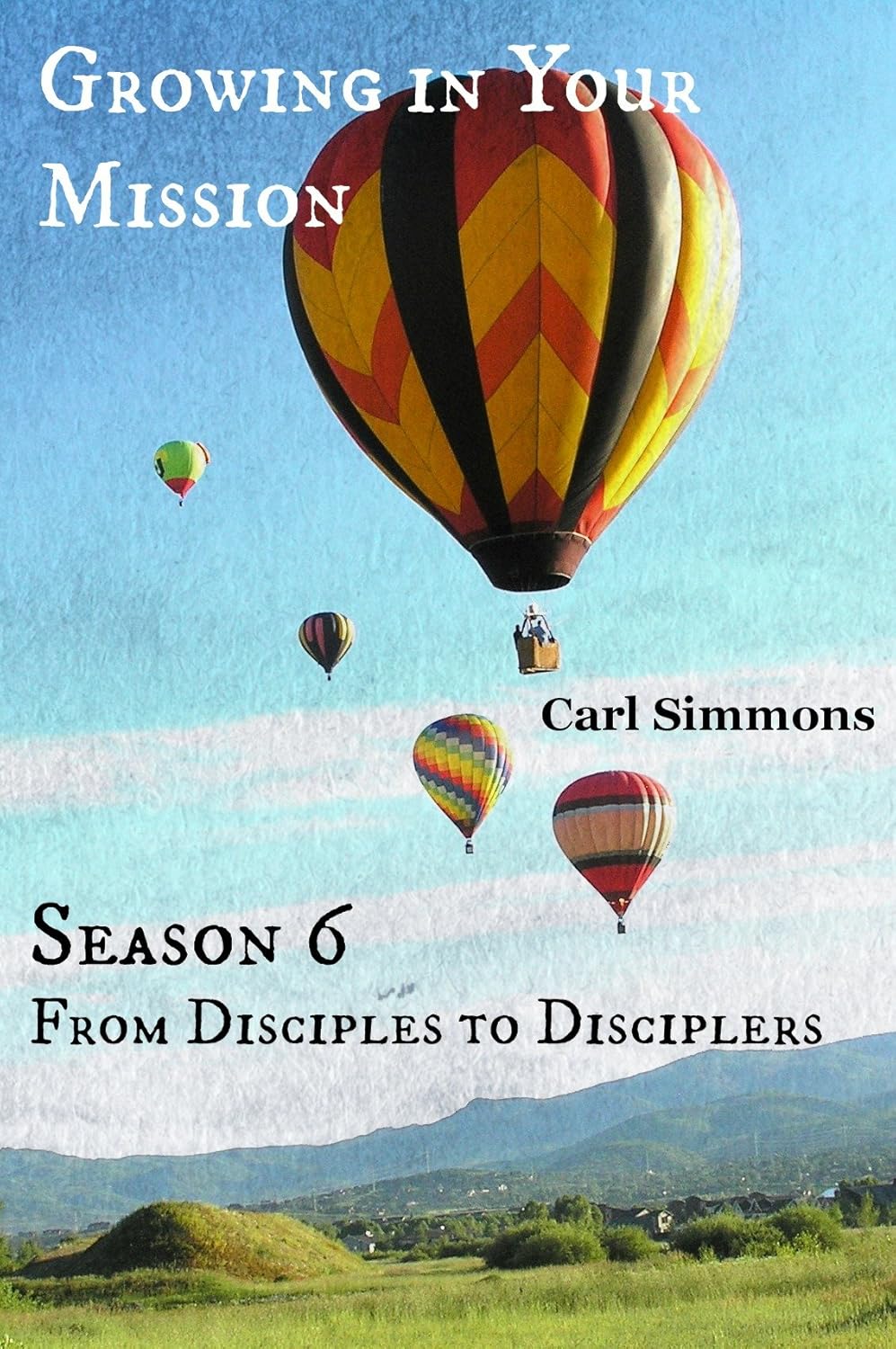 Amazon.com: Growing in Your Mission (From Disciples to Disciplers Book ...