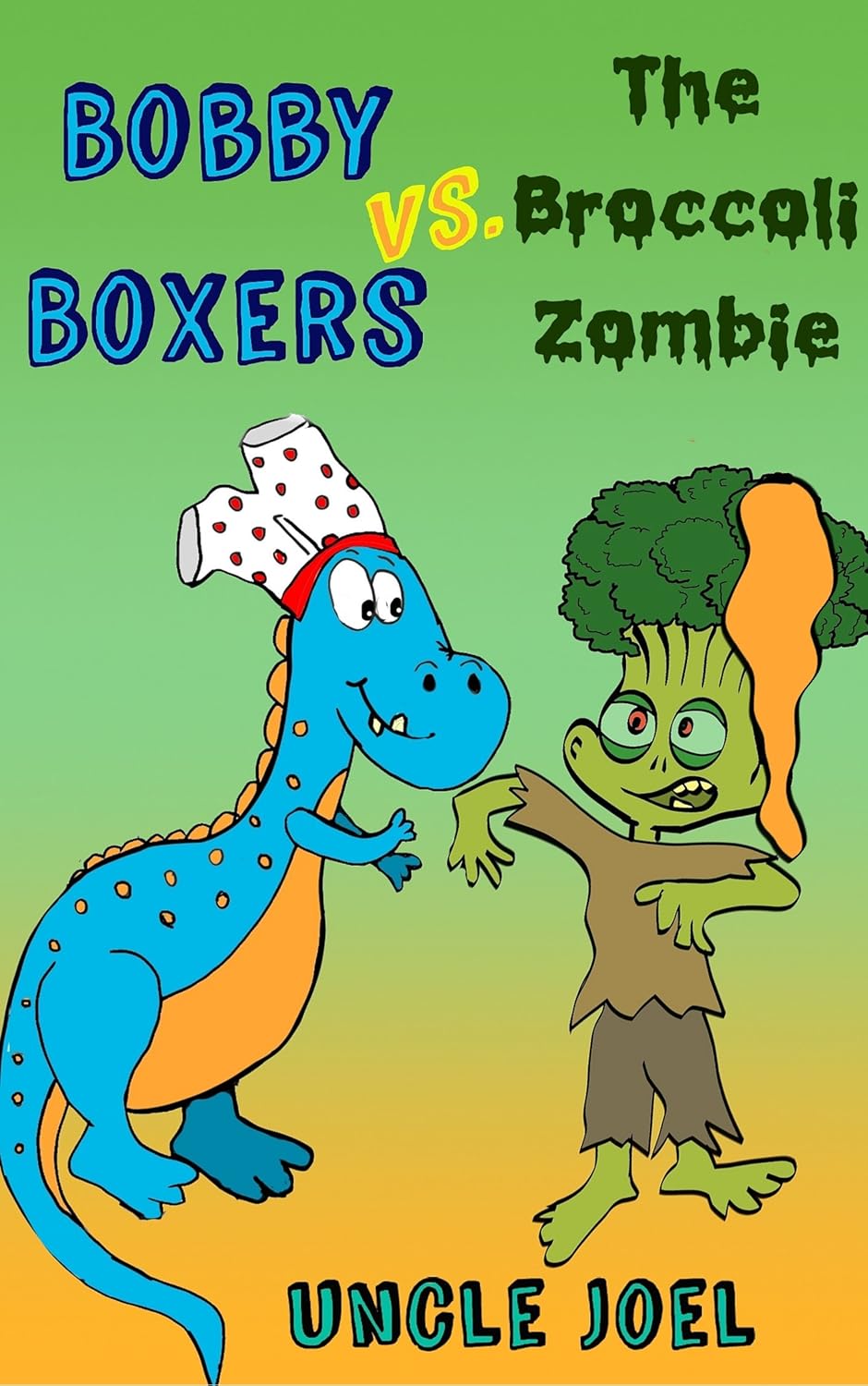 Bobby Boxers vs. The Broccoli Zombie: A Silly Adventure for Boys Ages 5 ...