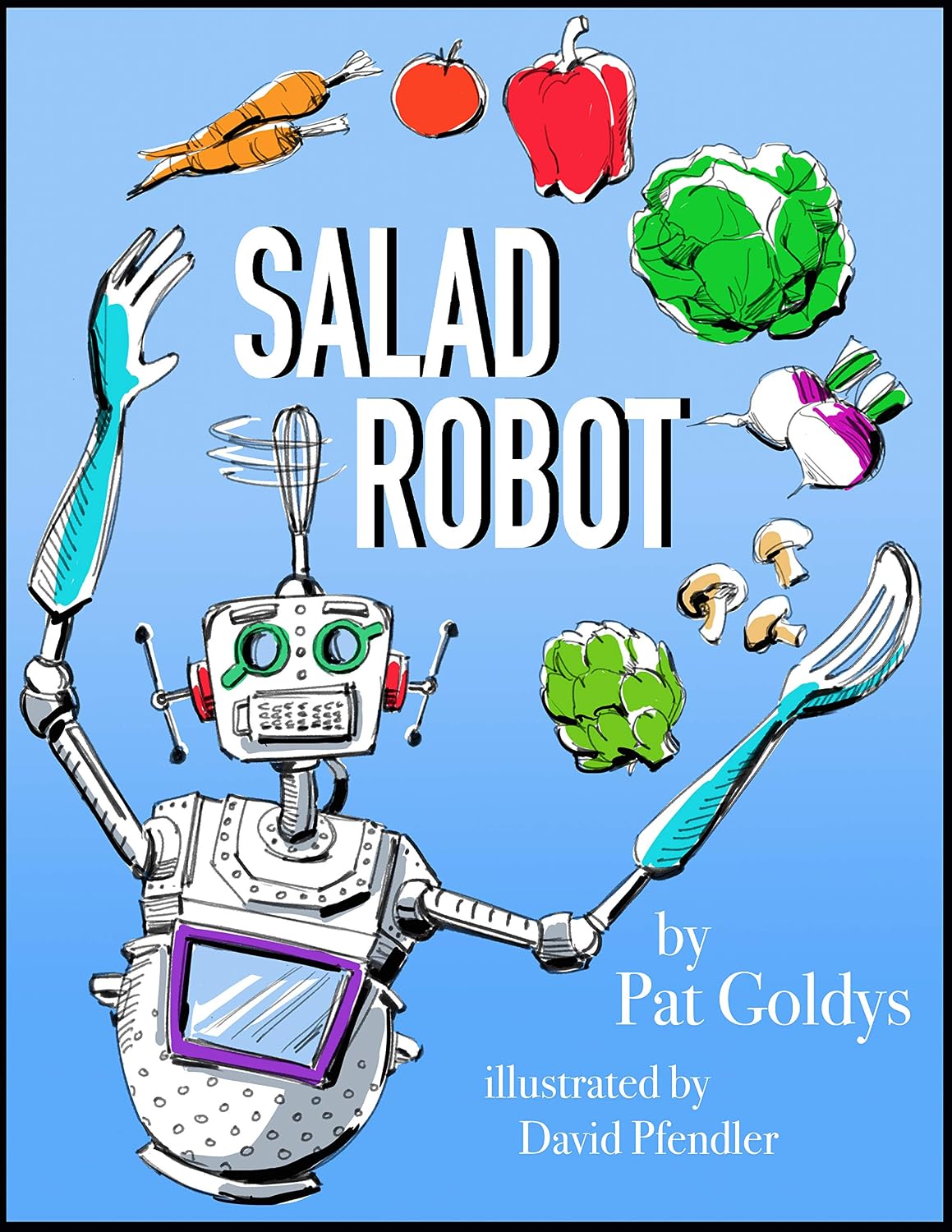 Salad Robot - Kindle edition by Goldys, Pat , Pfendler, David. Children ...