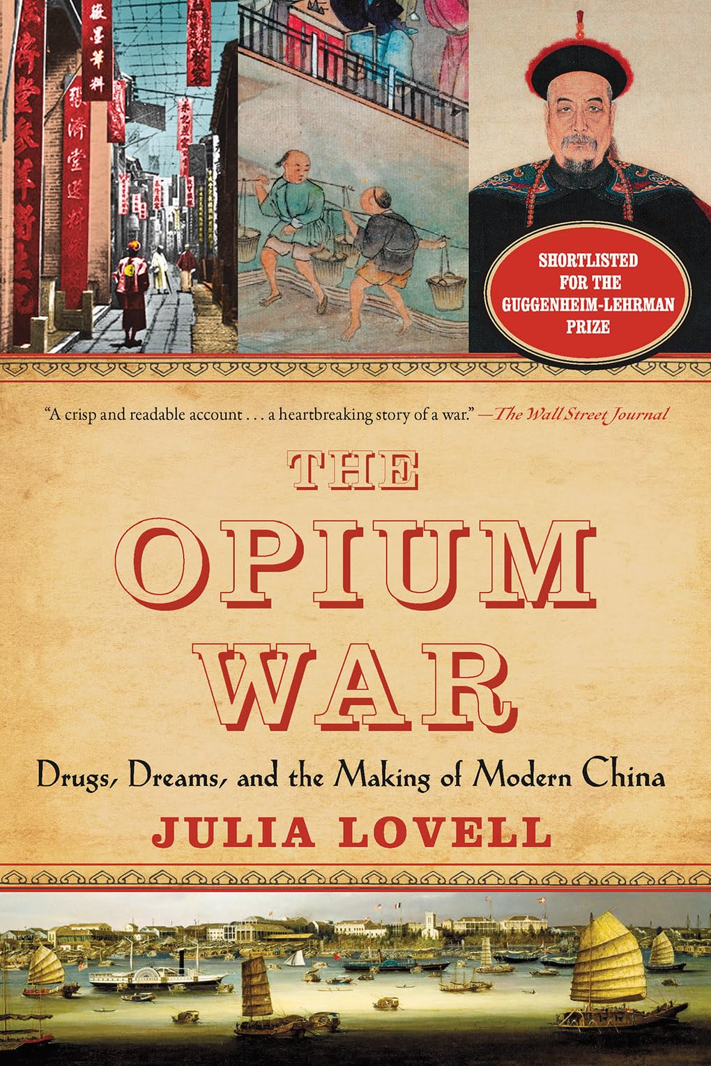 The Opium War: Drugs, Dreams, and the Making of Modern China: Lovell ...