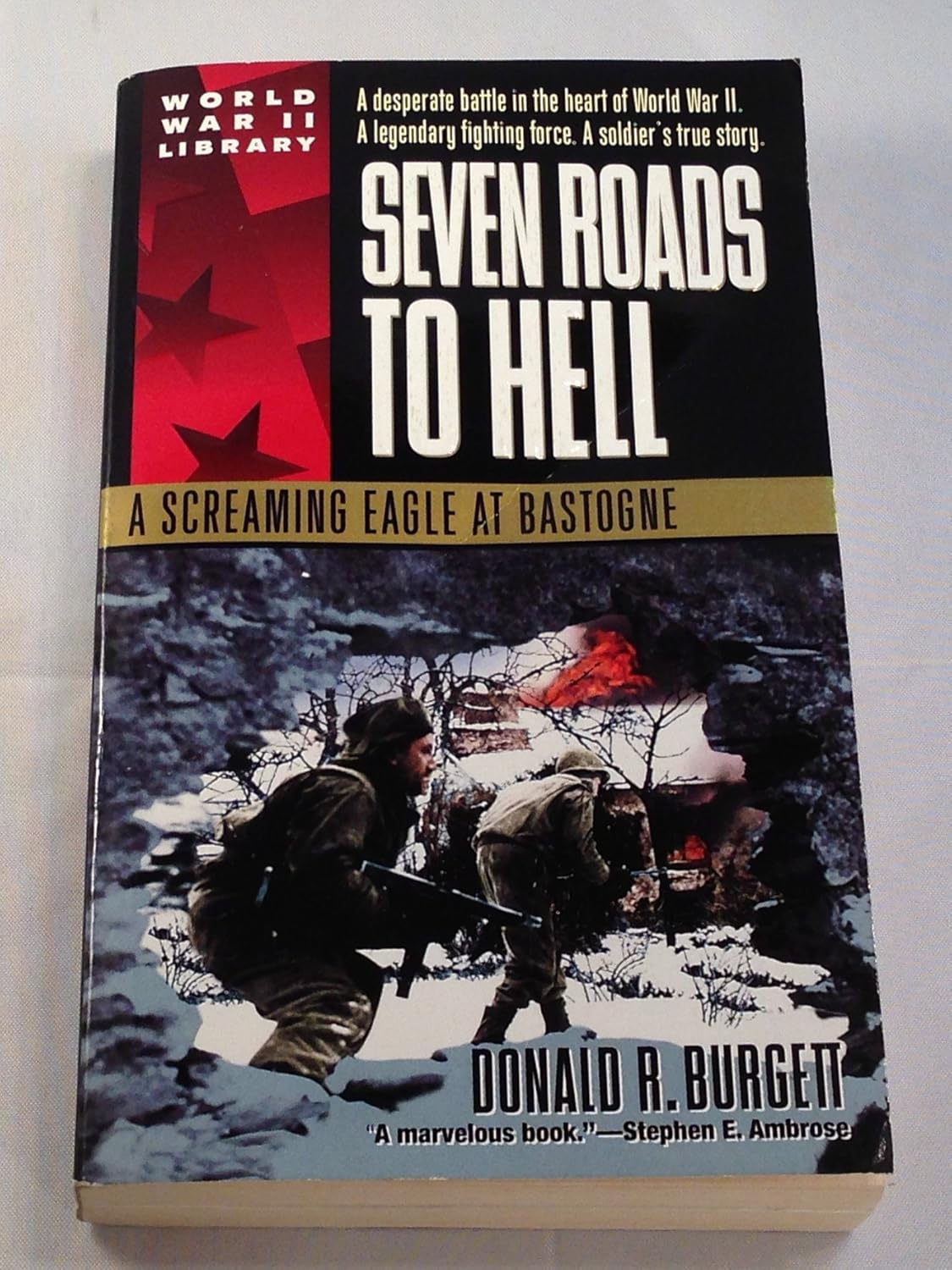 Seven Roads to Hell: A Screaming Eagle at Bastogne: Burgett, Donald R ...