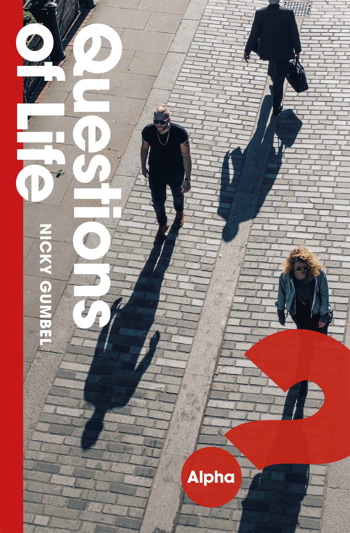 Questions of Life: An Opportunity to Explore the Meaning of Life (ALPHA ...