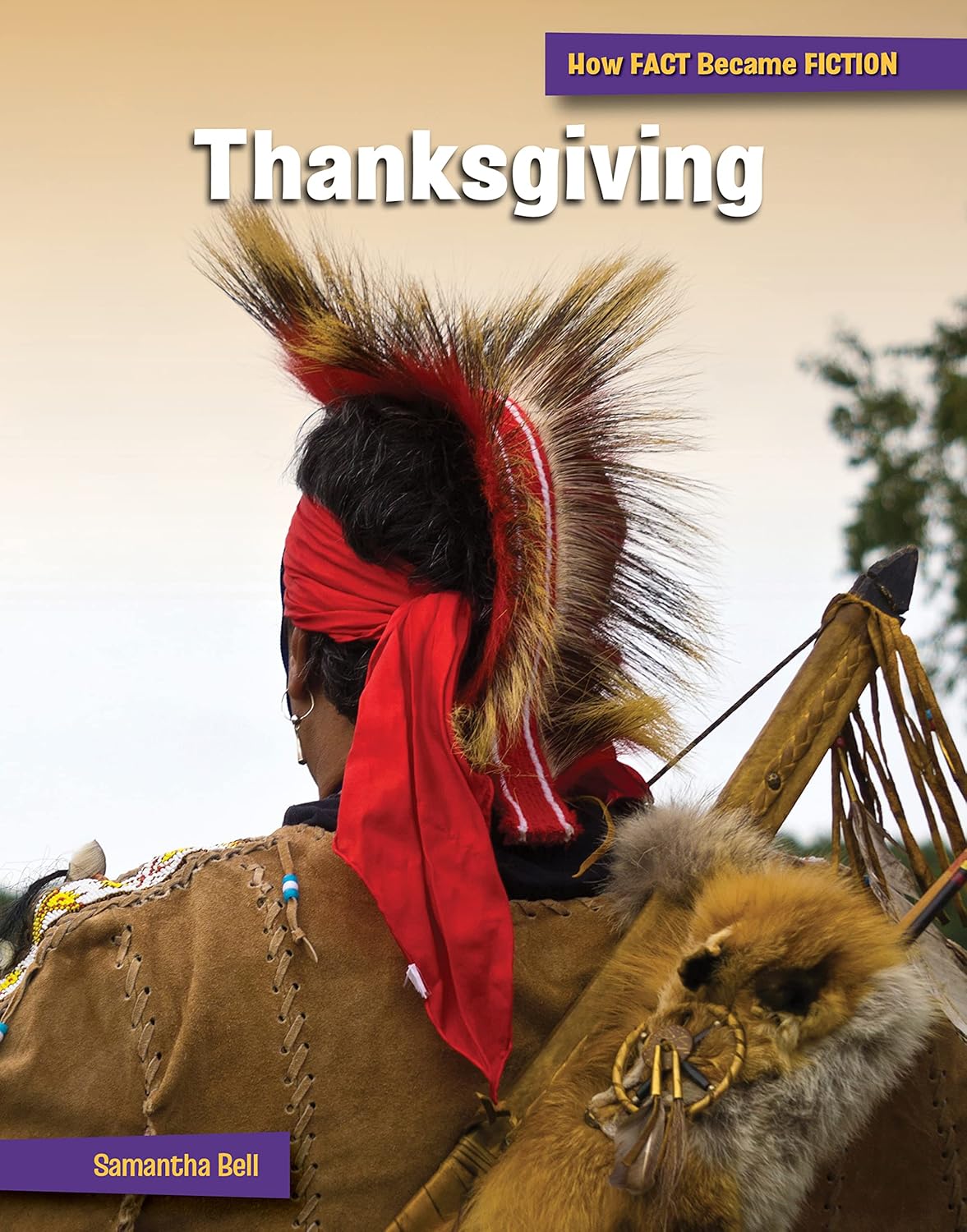 Thanksgiving: The Making of a Myth (21st Century Skills Library: How ...