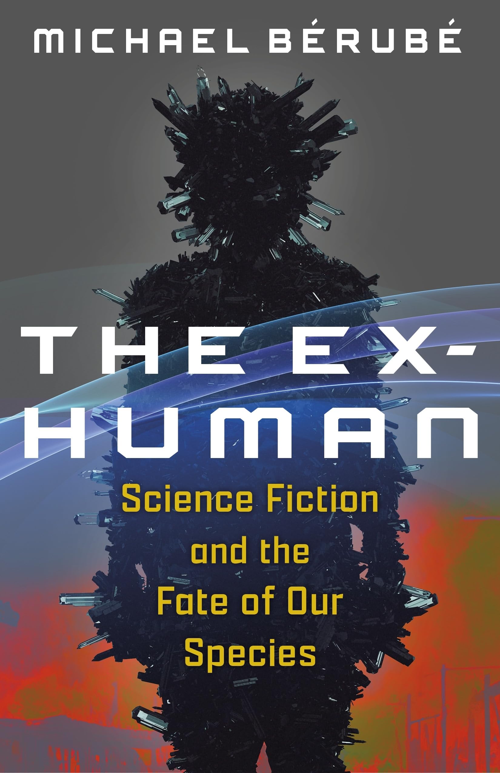 Amazon.com: The Ex-Human: Science Fiction and the Fate of Our Species ...