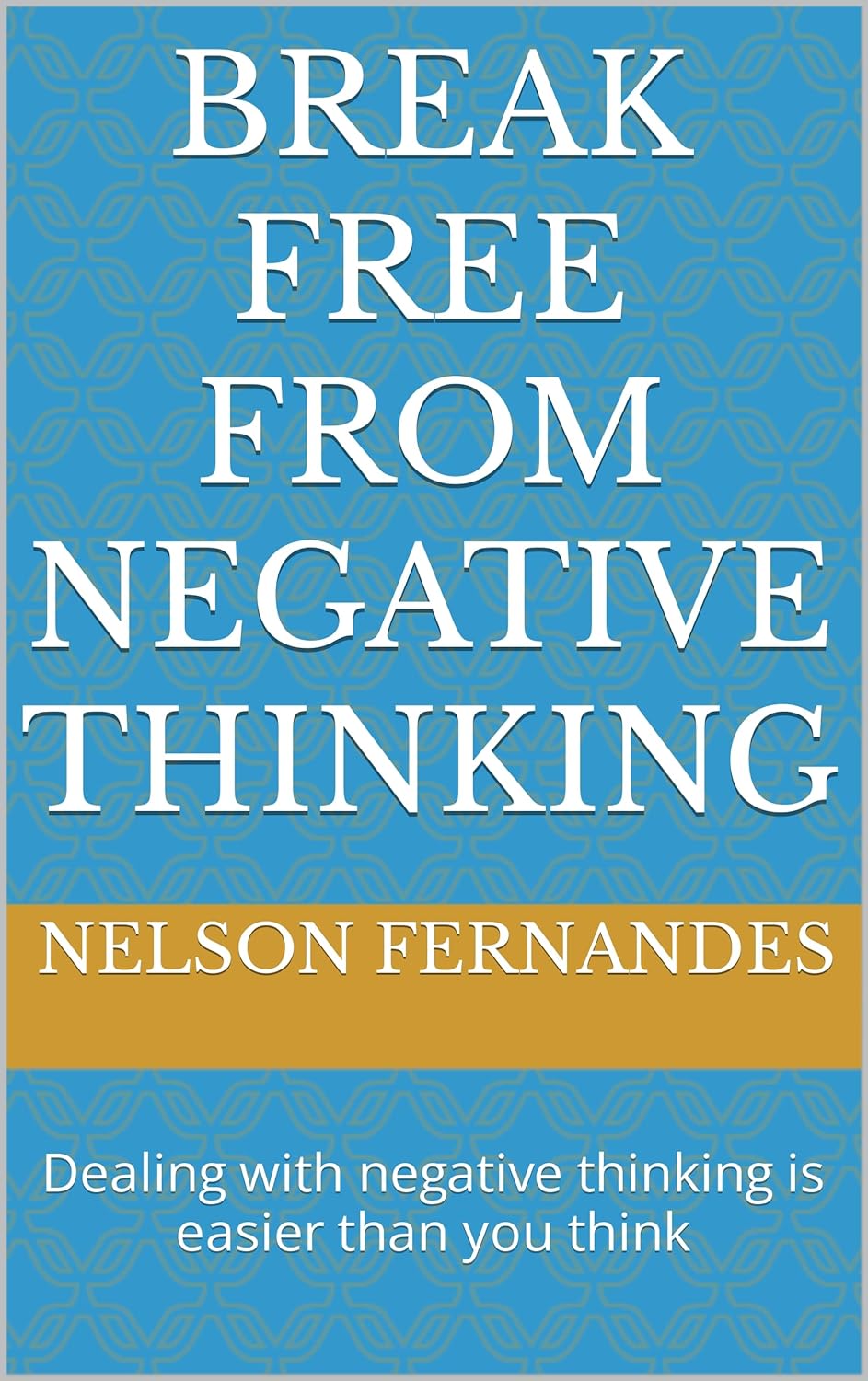Amazon.com: Break Free from Negative Thinking: Dealing with negative ...