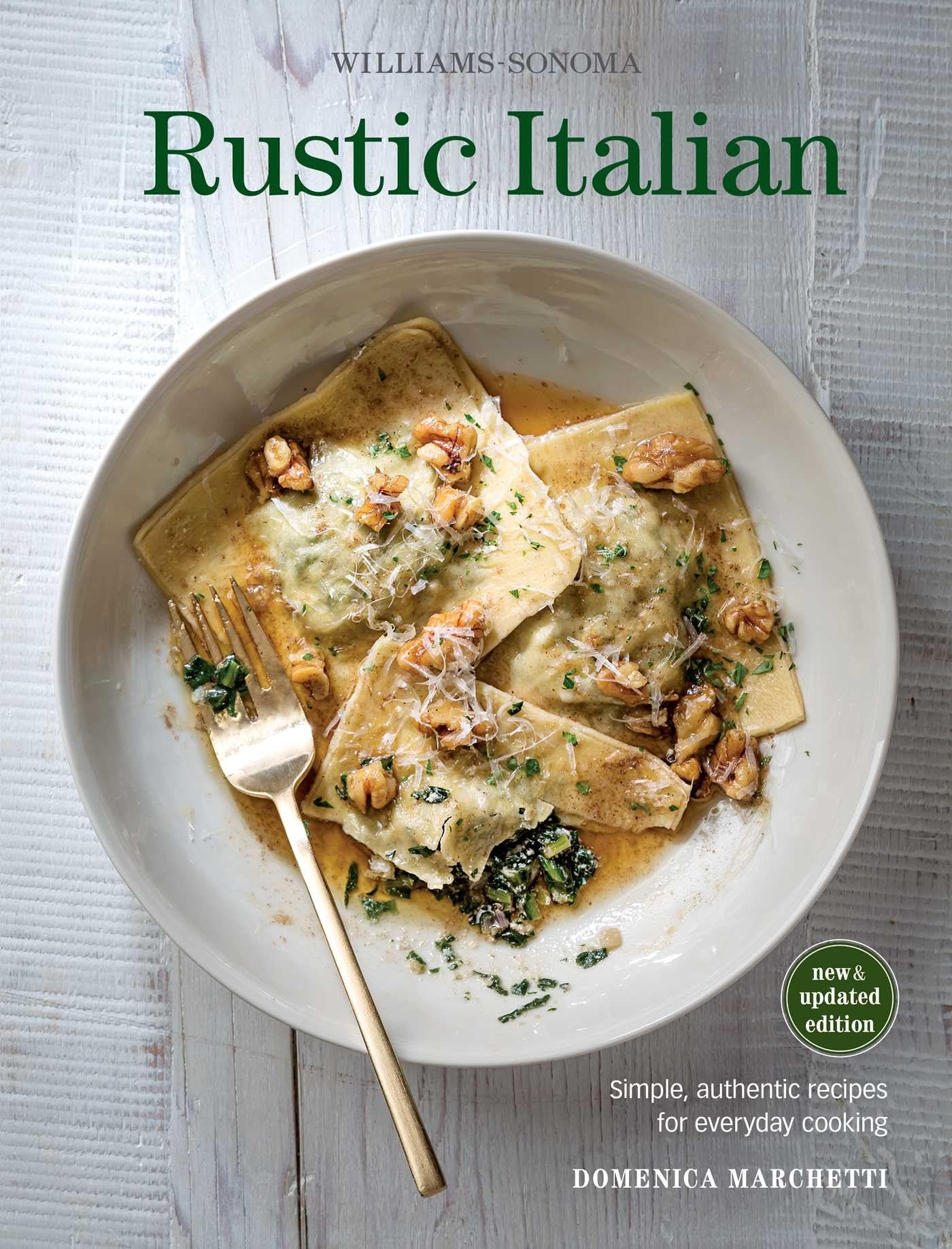 Rustic Italian (Williams Sonoma) Revised Edition: Simple, authentic ...