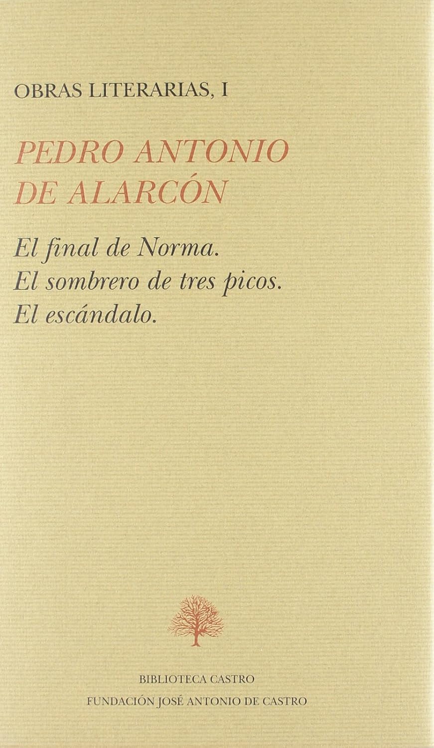 Obras literarias, I: El final de Norma El sombrero de tres picos El ...