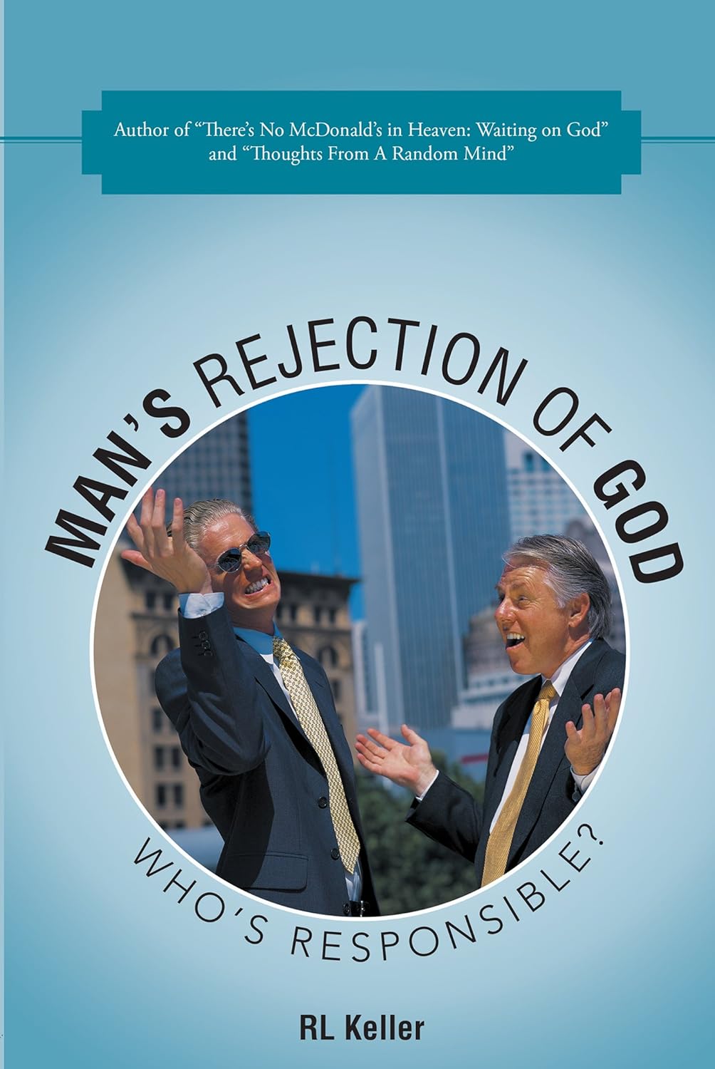 Man’S Rejection of God: Who’S Responsible? - Kindle edition by Keller ...