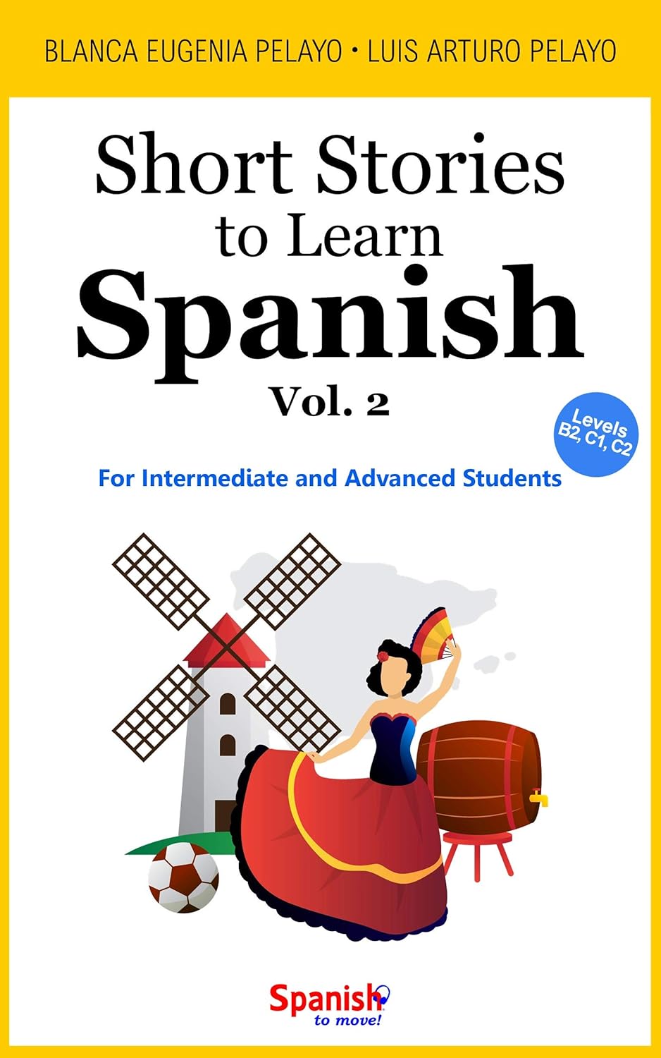 Short Stories to Learn Spanish, Vol. 2: For Intermediate and Advanced ...