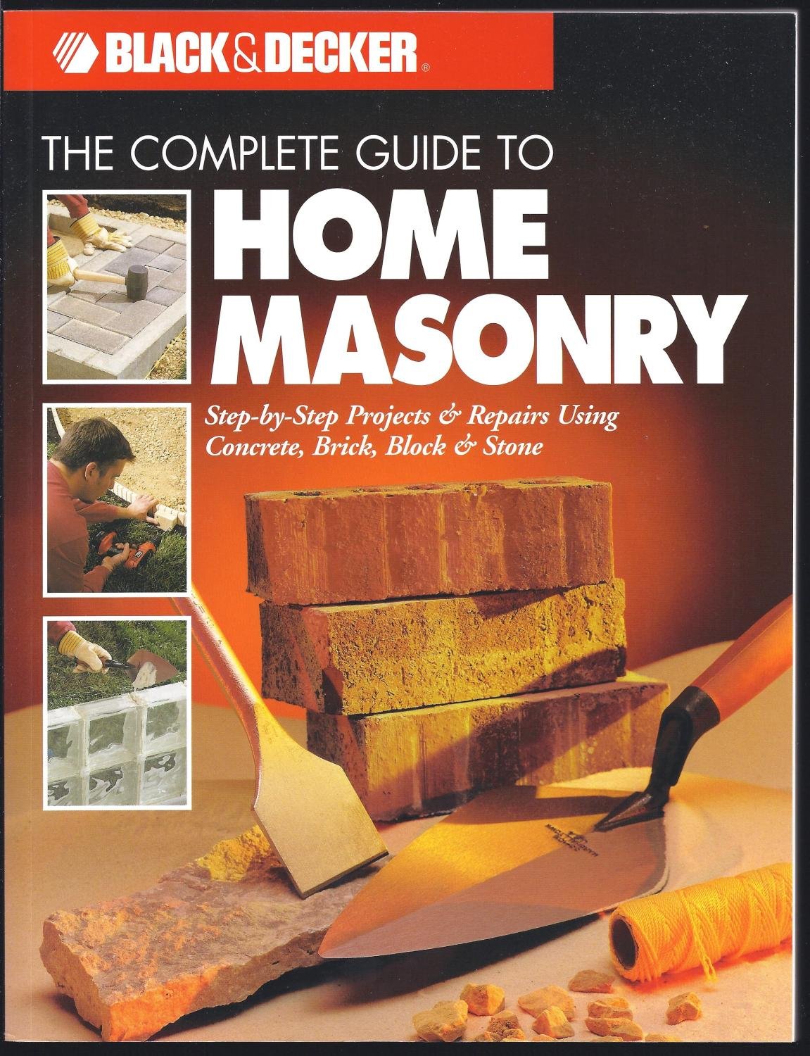 The Complete Guide to Home Masonry: Step-by-Step Projects & Repairs ...