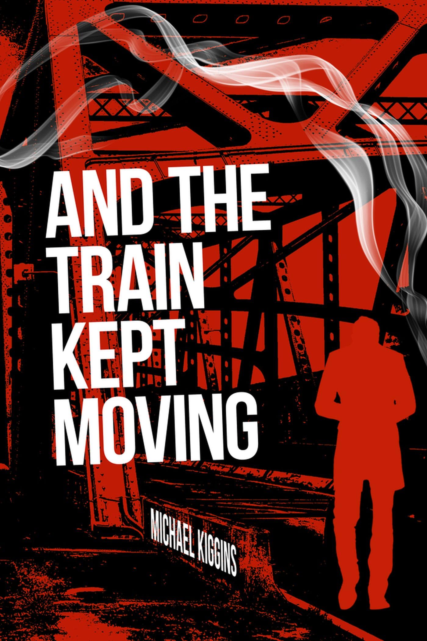 Amazon.com: And The Train Kept Moving: 9781955062350: Kiggins, Michael ...