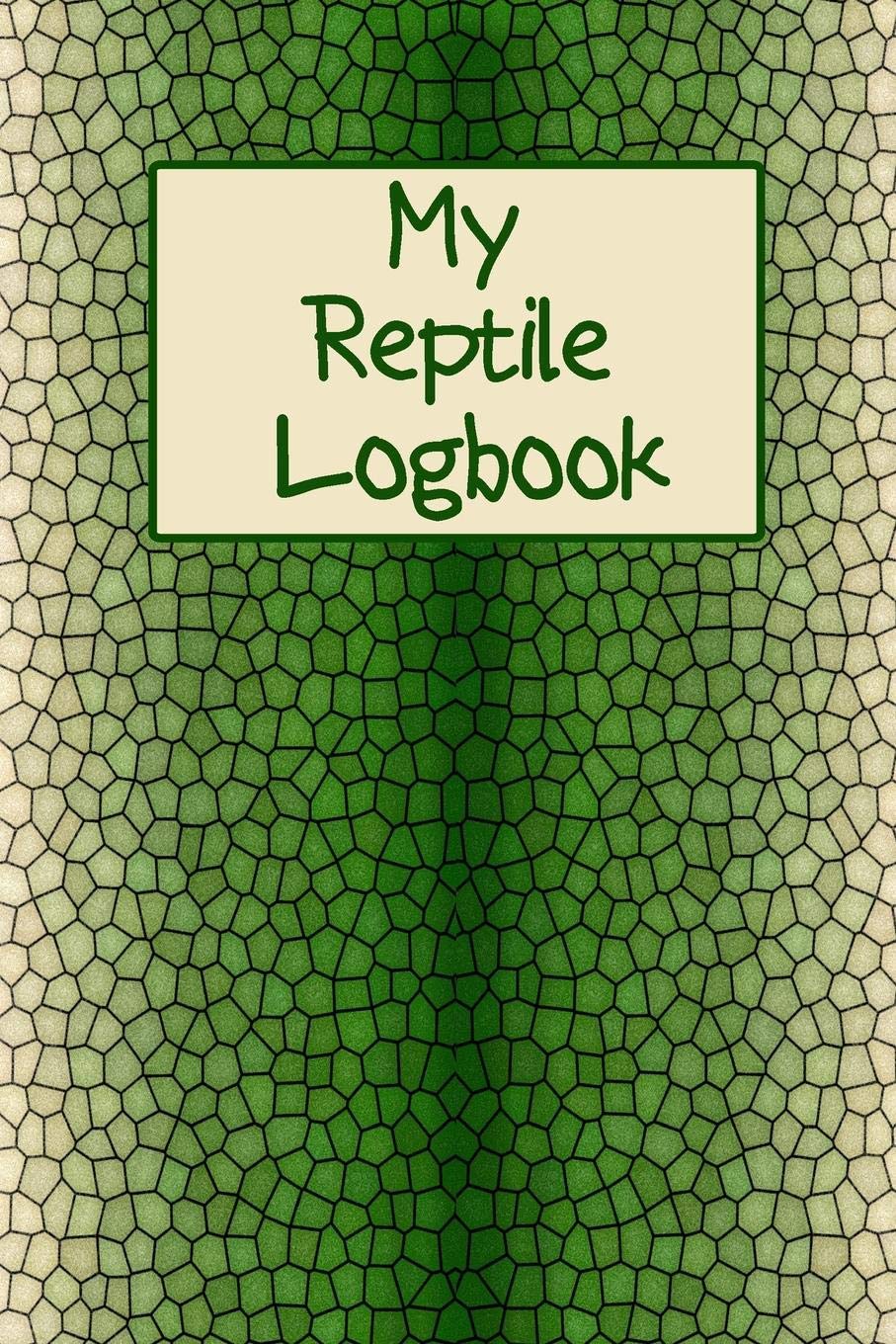 My Reptile Logbook: Logbook Journal Notebook for Reptile and Amphibian ...