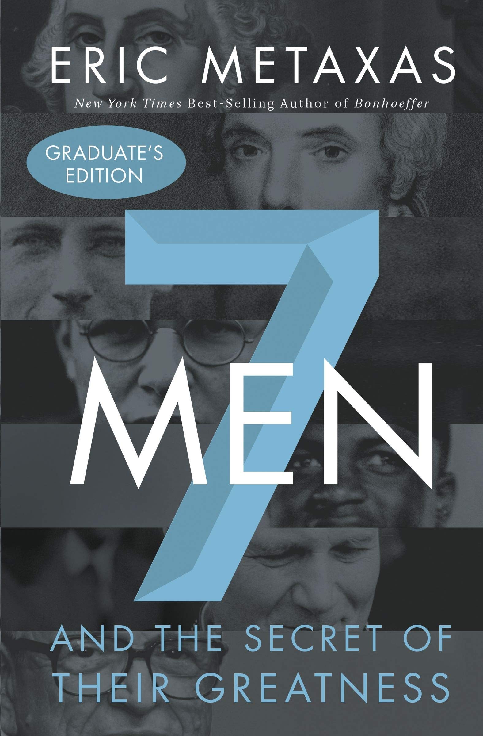 Seven Men: And the Secret of Their Greatness, Graduate's Edition ...