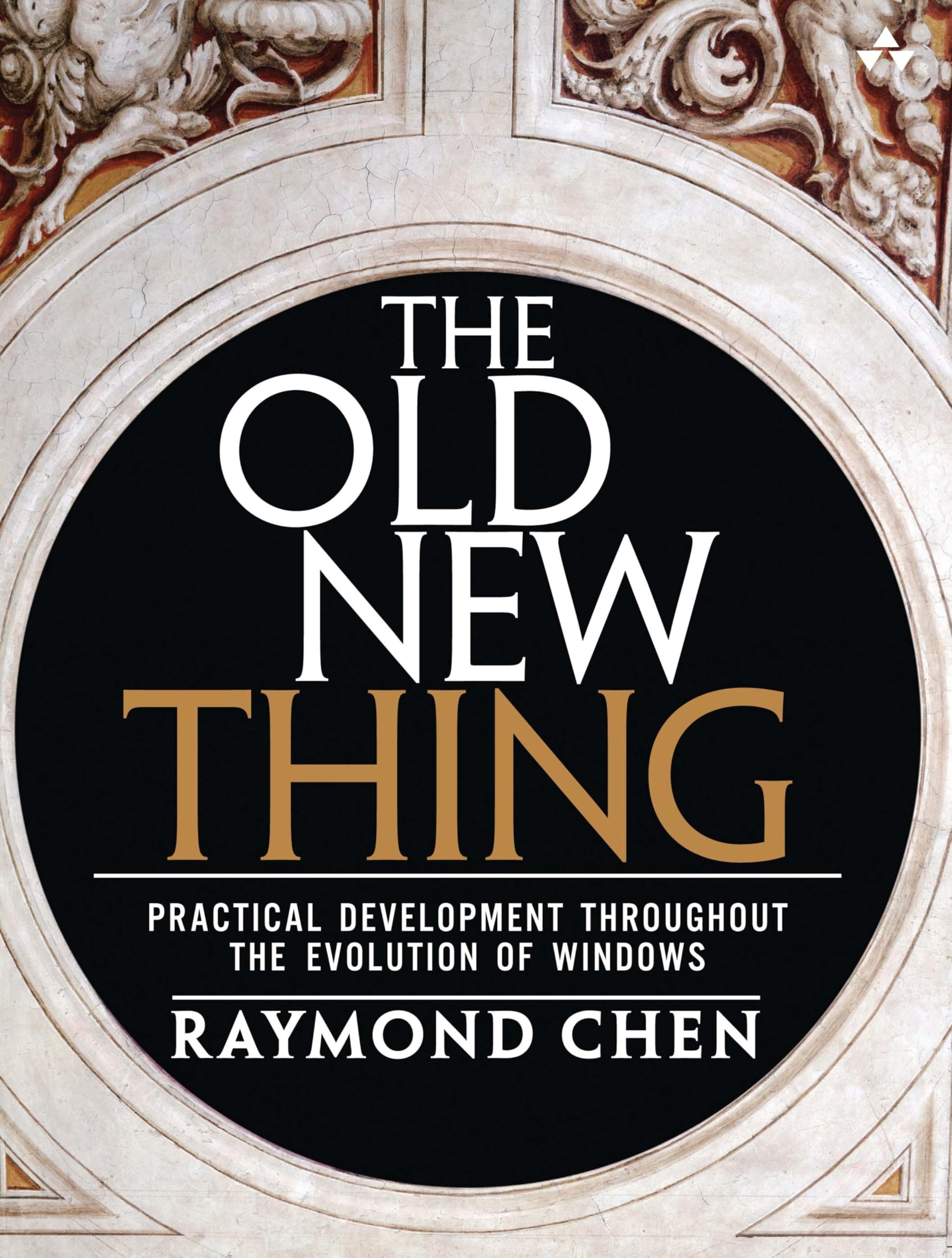 Old New Thing, The: Practical Development Throughout the Evolution of ...