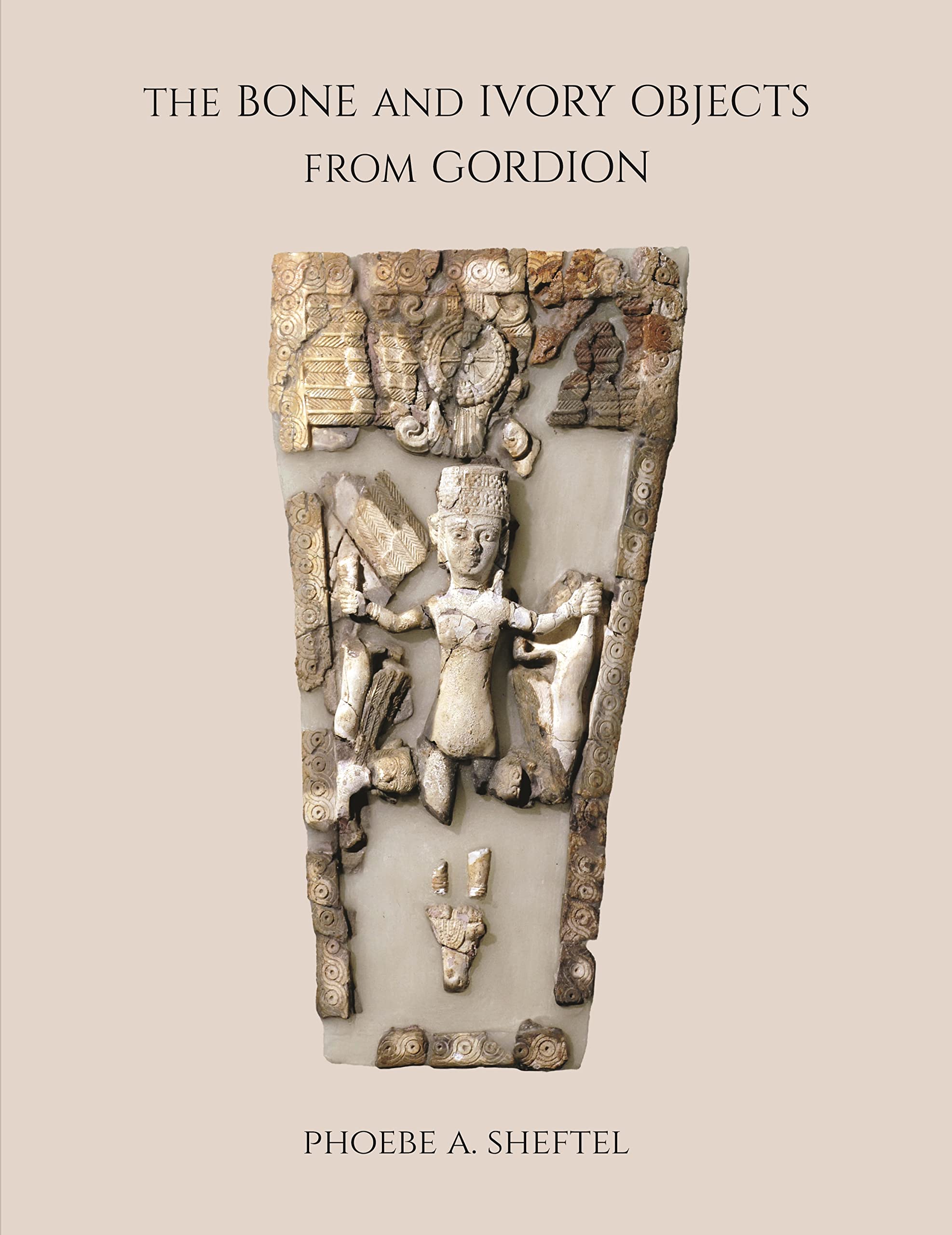 The Bone and Ivory Objects from Gordion (Museum Monographs, 159 ...