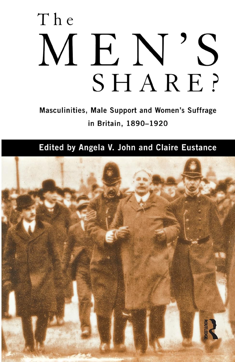 The Men's Share?: Masculinities, Male Support and Women's Suffrage in ...