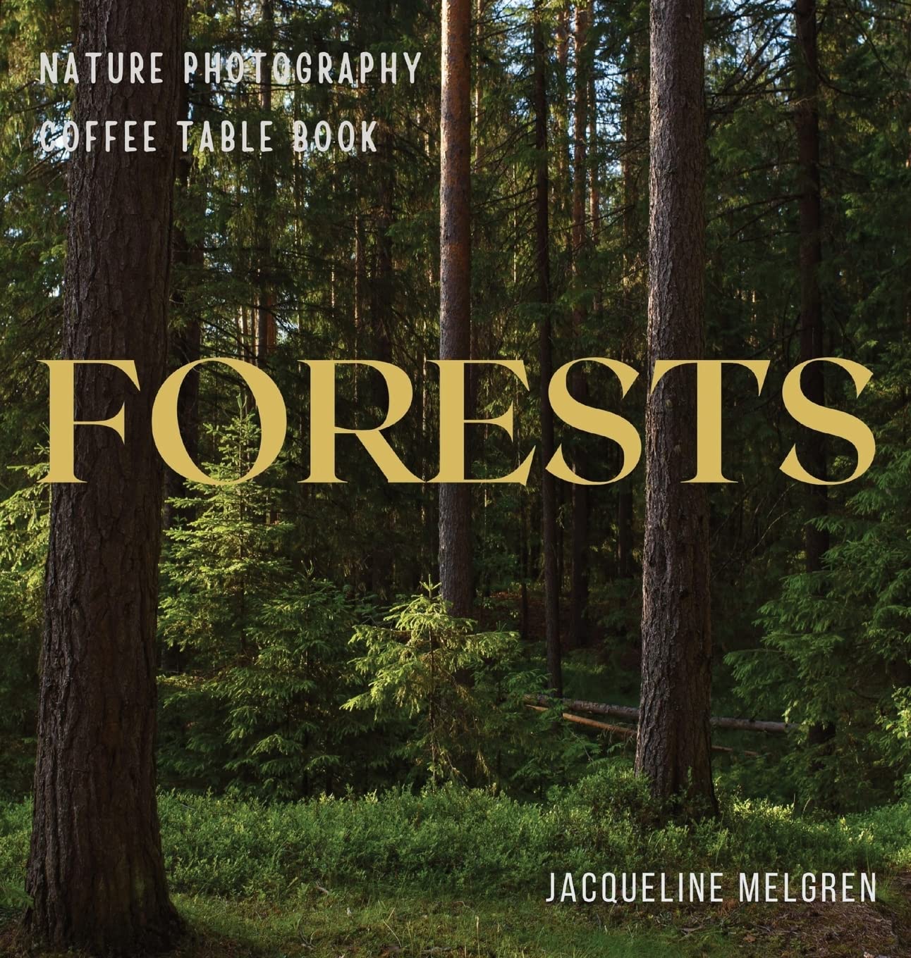Snapklik.com : Forests: Nature Photography Coffee Table Book