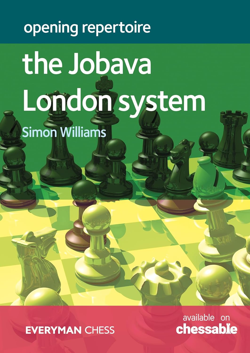 Opening Repertoire - The Jobava London System: Williams, Simon ...