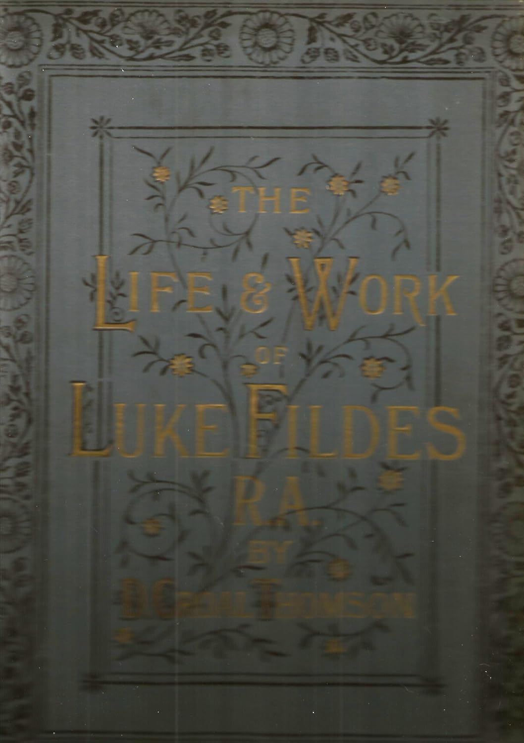 The Life and Work of Luke Fildes, R.A.: [Fildes, Luke] Thomson, David ...