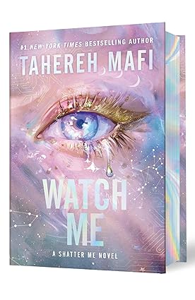 Watch Me Deluxe Limited Edition (The Shatter Me Series: The New Republic, 1): Mafi, Tahereh ...