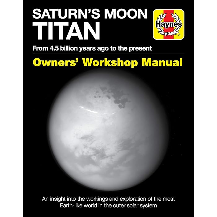 Buy Saturn's Moon Titan: From 4.5 billion years ago to the present - An ...