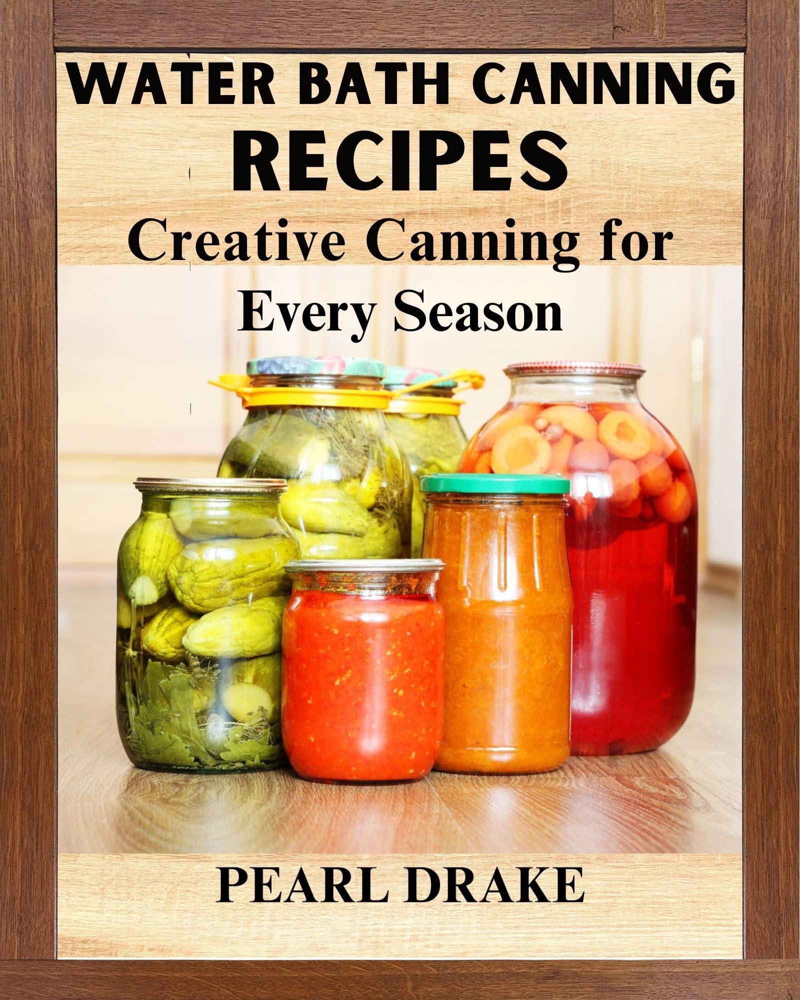 mobi ePub Water Bath Canning Recipes: Creative Canning for Every Season ...