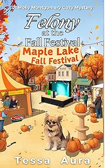 Amazon.com: Felony at the Fall Festival: A Molly Montgomery Cozy ...