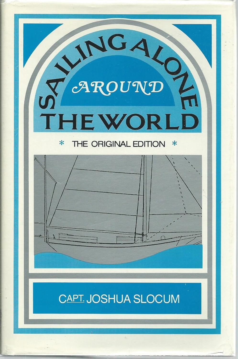 Sailing Alone Around the World: Slocum, Captain Joshua: 9780911378207 ...