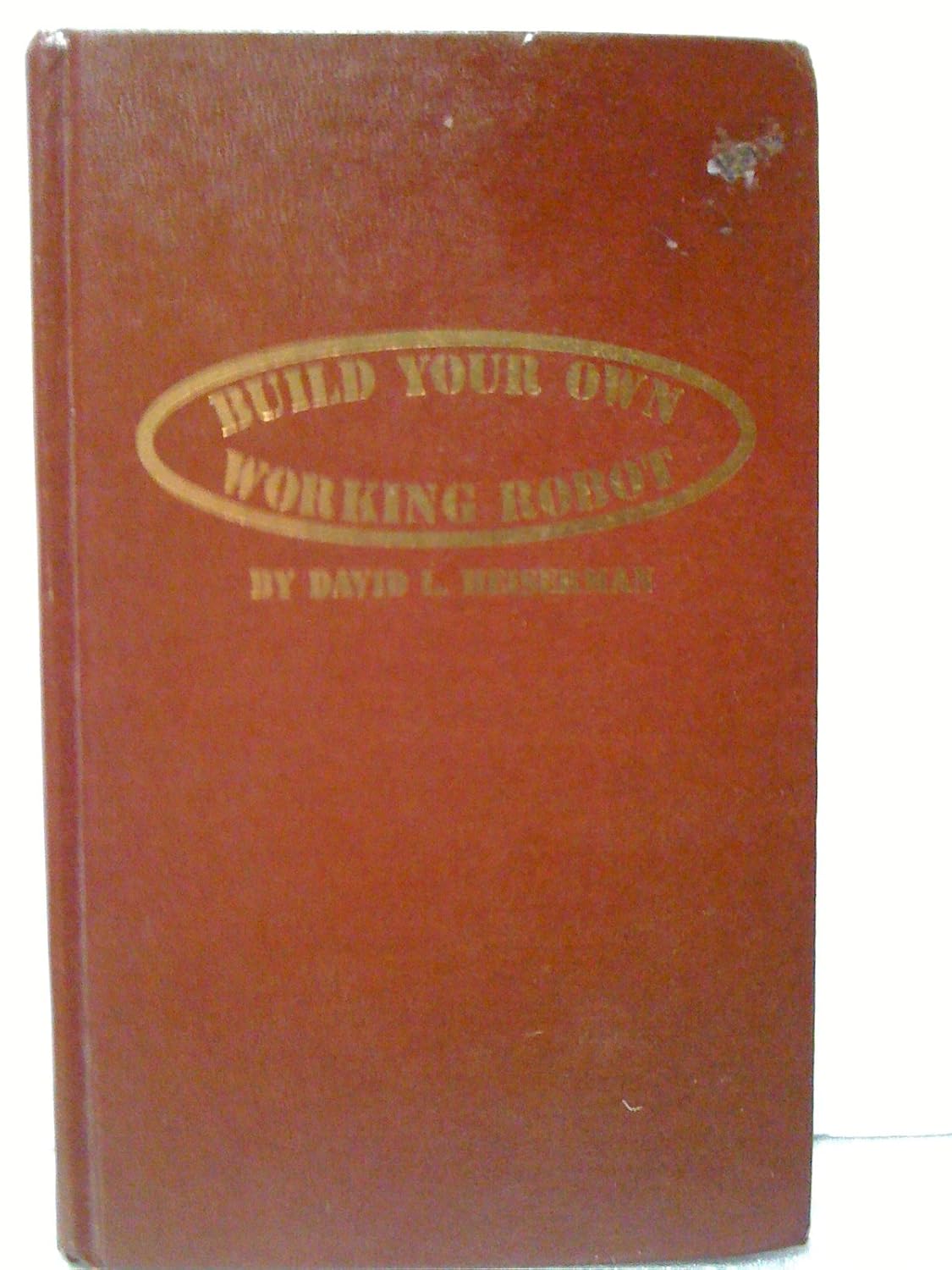 Build your own working robot: David L Heiserman: 9780830668410: Amazon.com: Books