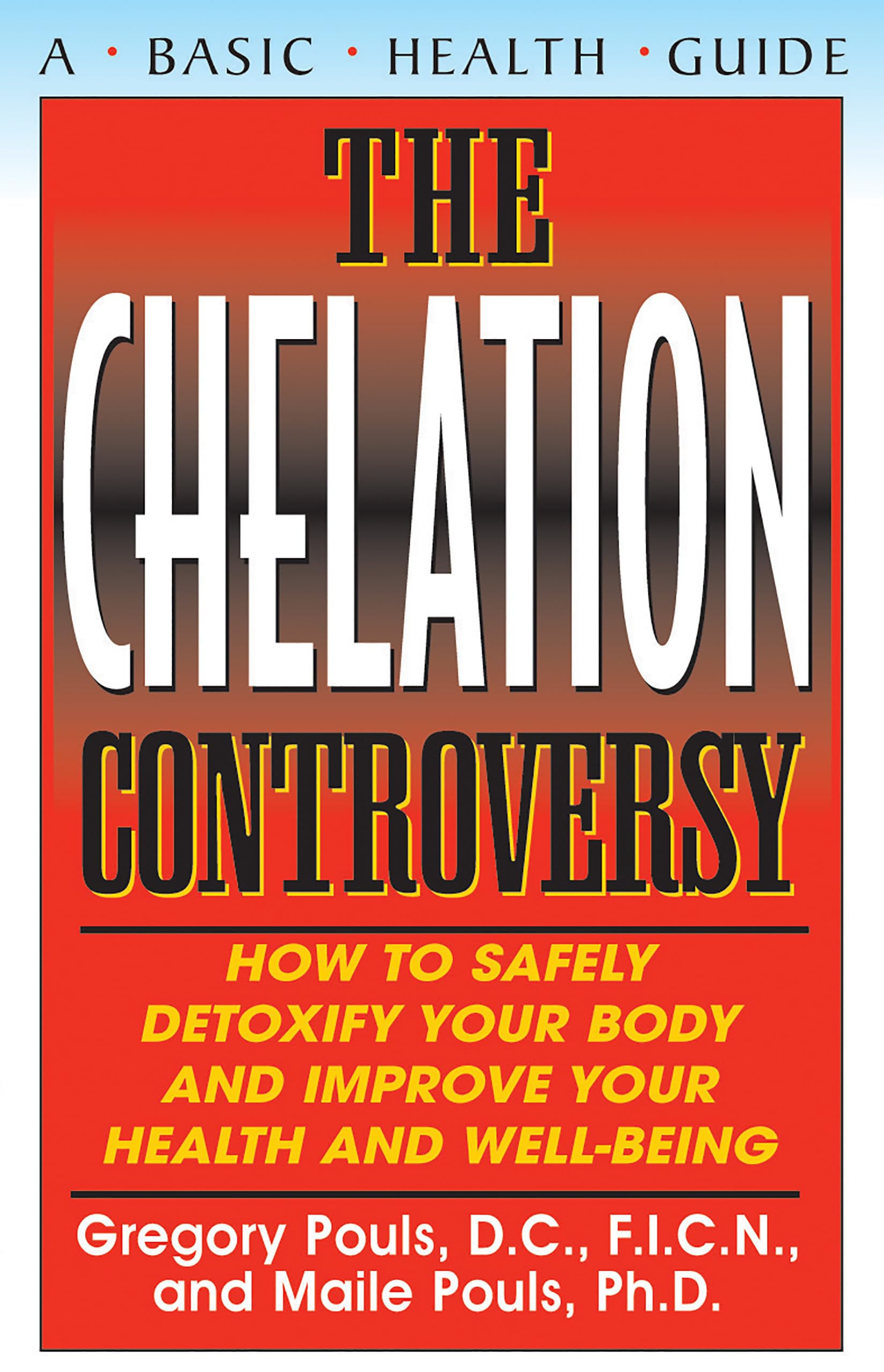 The Chelation Controversy: How to Safely Detoxify Your Body and Improve ...