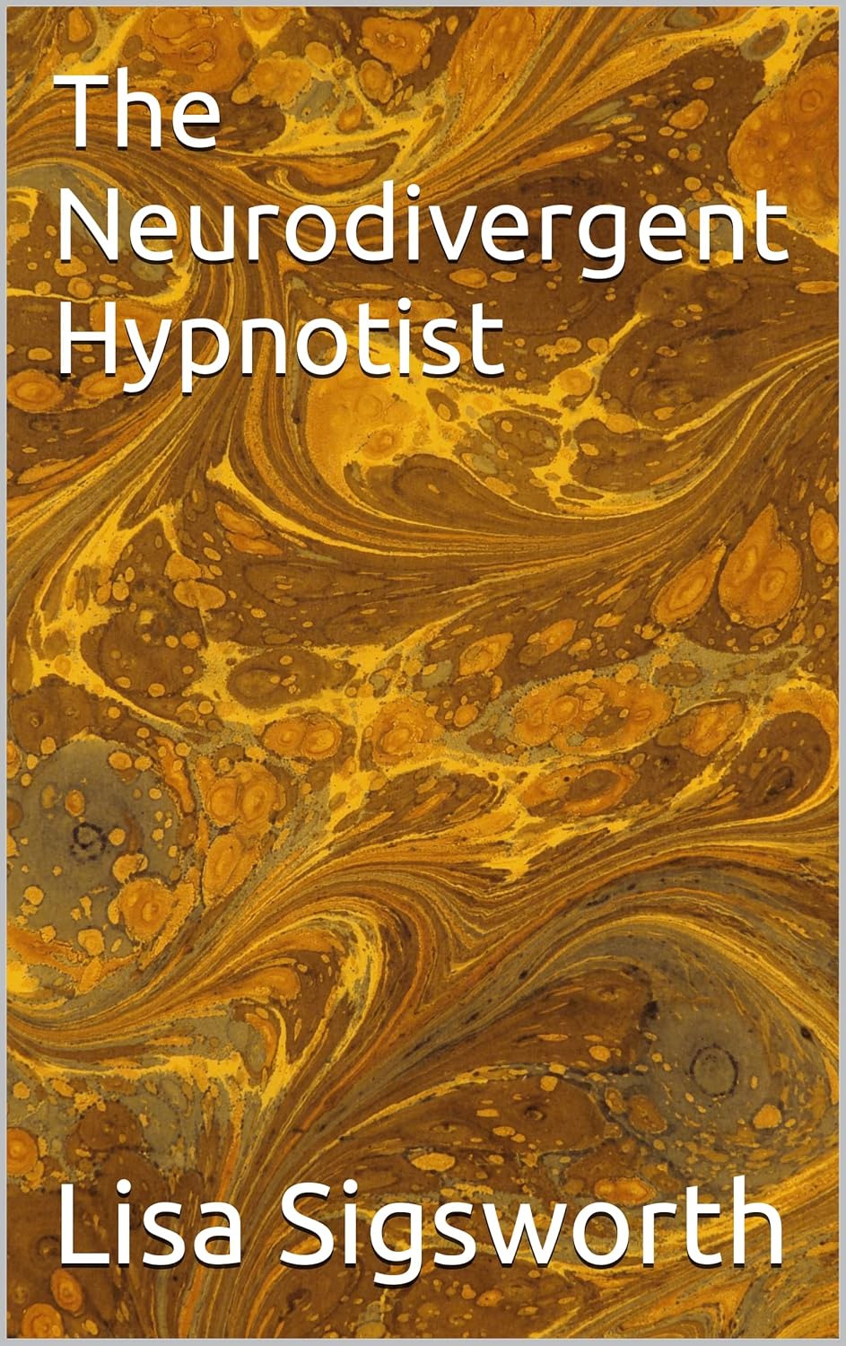 The Neurodivergent Hypnotist eBook : Sigsworth, Lisa: Amazon.in: Kindle ...