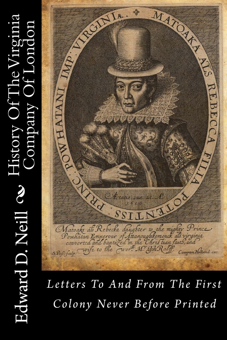 History Of The Virginia Company Of London: Letters To And From The ...