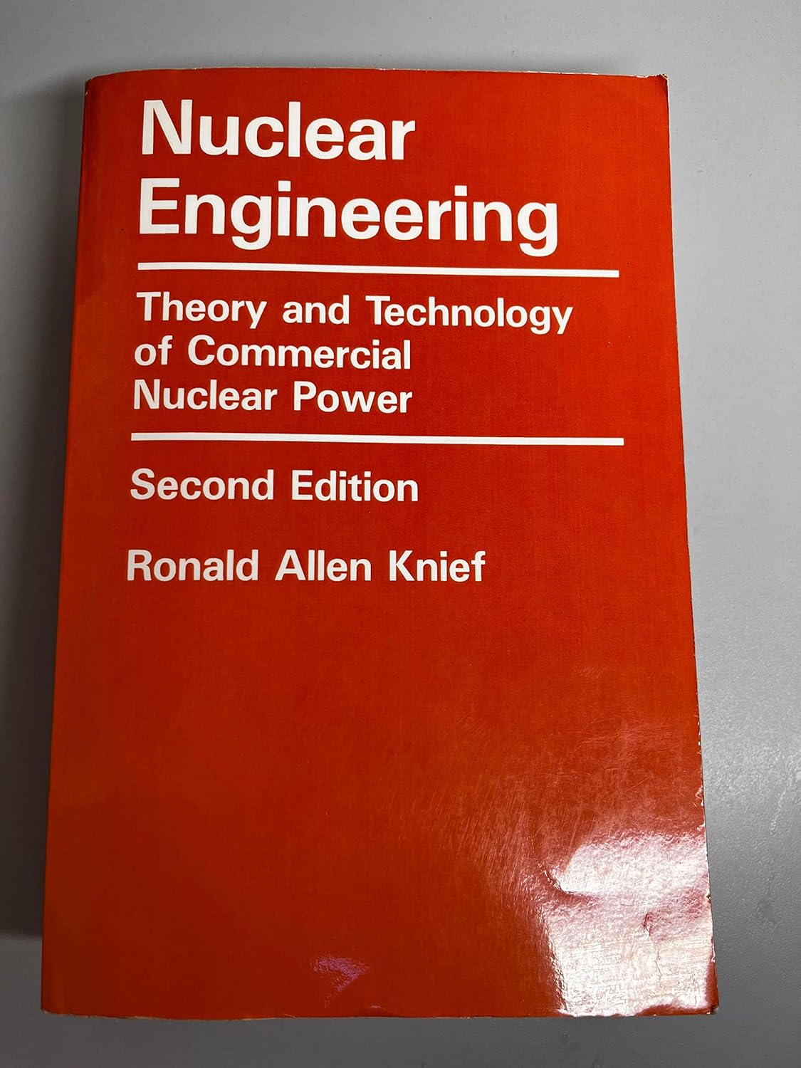 Nuclear Engineering: Theory and Technology of Commercial Nuclear Power ...