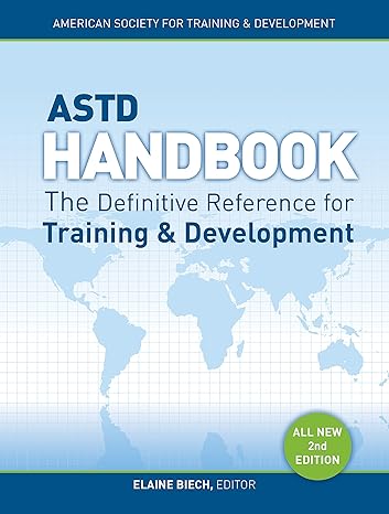 ASTD Handbook: The Definitive Reference for Training & Development ...